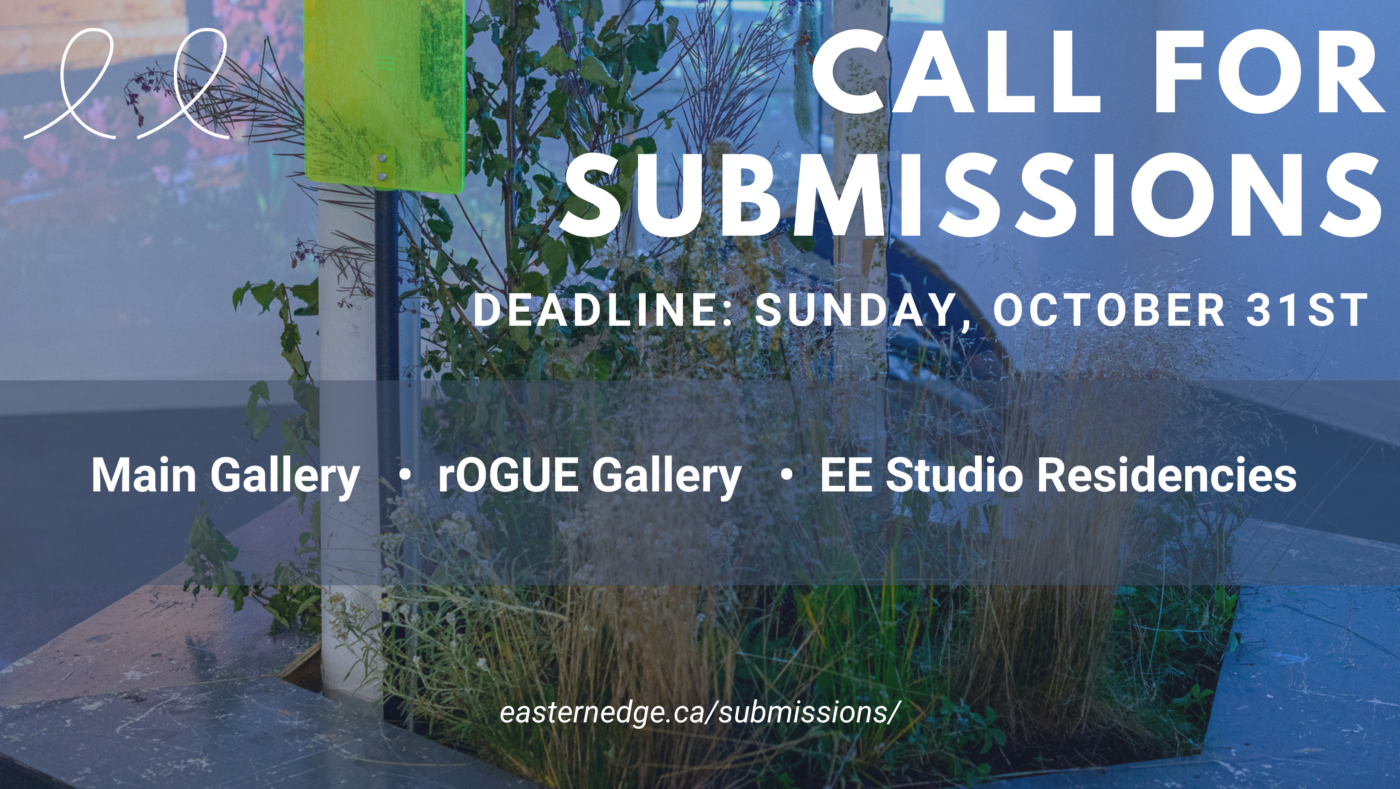 Call for Submissions › Eastern Edge Gallery